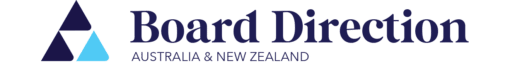 AUSTRALIA'S LARGEST LIST OF BOARD OPPORTUNITIES - Board Direction
